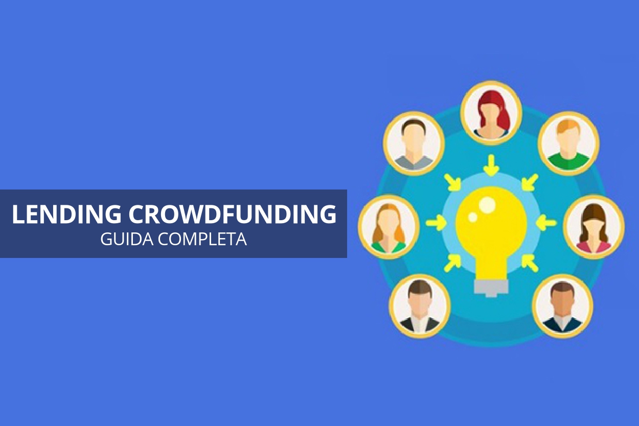 Lending crowfunding: cos'è, rischi, tassazione e migliori piattaforme